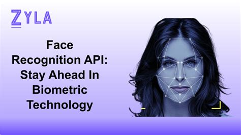 Face Recognition Api Stay Ahead In Biometric Technology Zyla Api Hub
