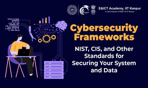 Cybersecurity Frameworks Nist Cis And Other Standards For Securing