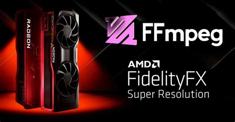 Ffmpeg Receives Amd Amf Decoder And Fsr Base Upscaling Support