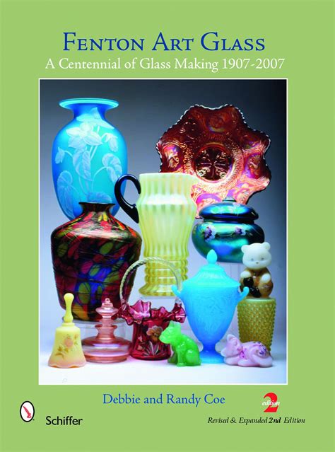 Fenton Art Glass A Centennial Of Glass Making 1907 2007