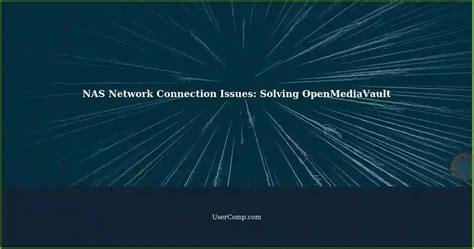 NAS Not Connecting To Network A Guide To Troubleshooting OpenMediaVault