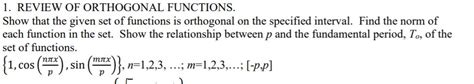 Solved REVIEW OF ORTHOGONAL FUNCTIONS Show That The Chegg