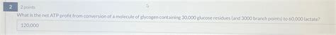 solved 22 ﻿pointswhat is the net atp profit from conversion
