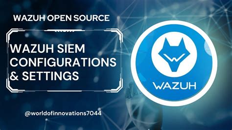 Wazuh Configuration Wazuh All Configuration Wazuh Siem Open Source All Settings Youtube