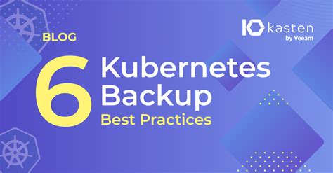 6 Best Practices For Kubernetes Backup Virtual Graveyard