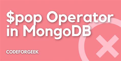 Pop Operator In Mongodb Basic Guide Codeforgeek