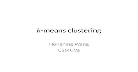 pptx k means clustering hongning wang cs uva today s lecture k means clustering a typical