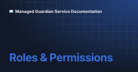 Roles And Permissions Managed Guardian Service Documentation
