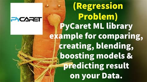 Automl Framework Pycaret Regression Data Example In Detail Youtube