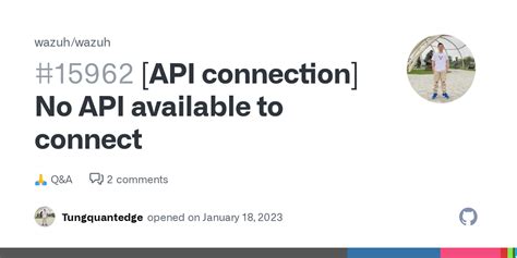 Api Connection No Api Available To Connect · Wazuh Wazuh · Discussion