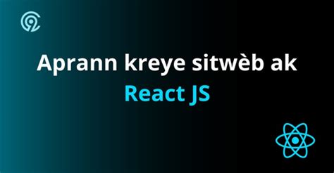 Course Aprann Kreye Sitwèb Ak React Js Code9class