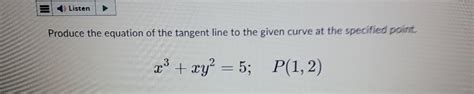 Solved Produce The Equation Of The Tangent Line To The Given