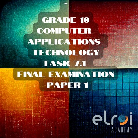 2023 Computer Application Technology Grade 10 Task 7 1 Final Exams Paper 1 • Teacha