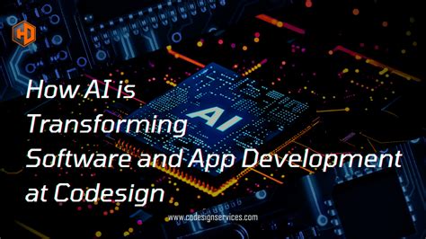 How Ai Is Transforming Software Development At Codesign Ltd