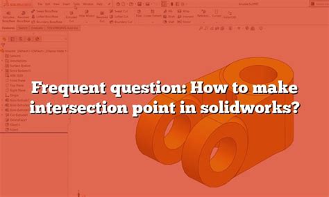 Frequent Question How To Make Intersection Point In Solidworks CADdikt