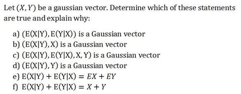 Let X Y Be A Gaussian Vector Determine Which Of Chegg