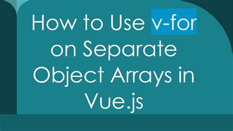 How To Use V For On Separate Object Arrays In Vuejs Youtube