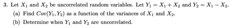 Solved 3 Let X1 And X2 Be Uncorrelated Random Variables