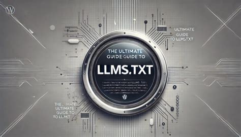 Llmstxt Generator Guide What Is Llmstxt Specification And Setup