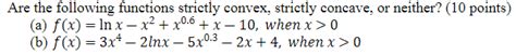 Solved 1 Are The Following Functions Strictly Convex