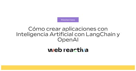 cómo crear aplicaciones con inteligencia artificial con langchain y openai
