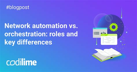 Network Automation Vs Orchestration Roles And Key Differences
