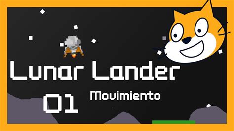Tutorial Scratch 30 Como Hacer Lunar Lander 01 Youtube