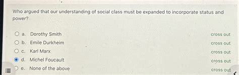 Solved Who Argued That Our Understanding Of Social Class