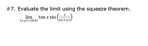 Solved 7 Evaluate The Limit Using The Squeeze Theorem Lim
