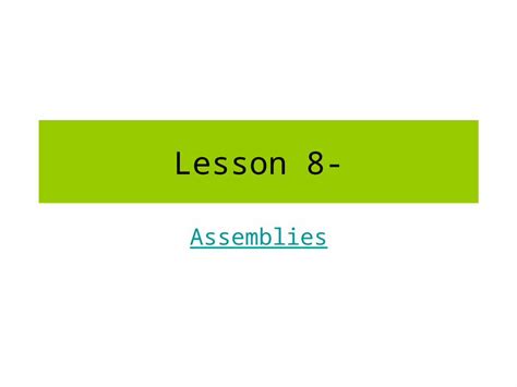 Ppt Lesson 8 Assemblies Are A Grouping Of Parts Have Orientation