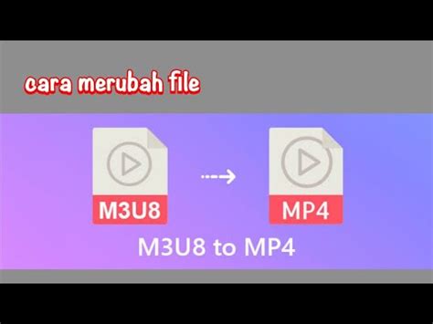 Cara Merubah File M3u8 Ke Mp4 YouTube