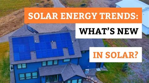 Solar Power Trends Whats New In Solar Technology Centauri Systems