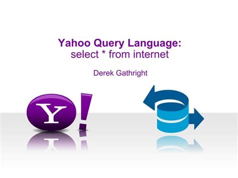 Yahoo Query Language Select From Internet Ppt