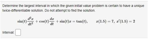 Solved Determine The Largest Interval In Which The Given
