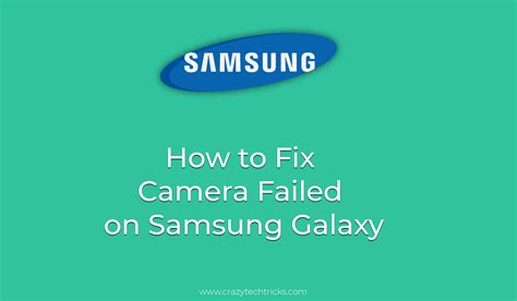 How To Fix Camera Failed On Samsung Galaxy Top Ways Crazy Tech Tricks