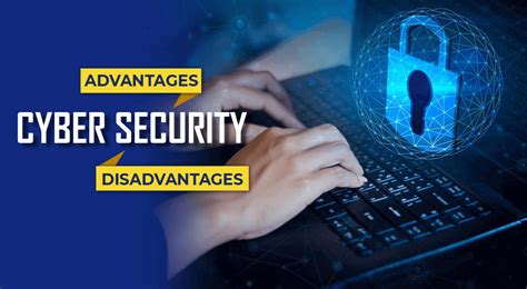 Advantages And Disadvantages Of Cyber Security