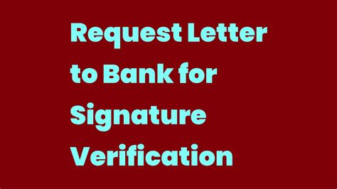 Request Letter To Bank For Signature Verification Write A Topic