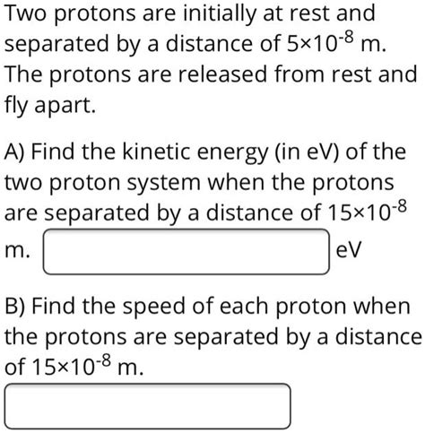 Solved Two Protons Are Initially At Rest And Separated By A Distance