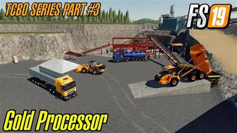 Fs19 Tcbo Mce Map Gold Processor Explaination Series Part 3 Timelapse Farming Simulator