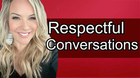 Respectful Conversations How To Assert Yourself And Gain Respect