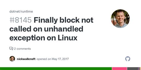 finally block not called on unhandled exception on linux · issue 8145 · dotnet runtime · github