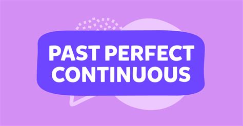 Todo Sobre El Past Perfect Continuous Estructura Y Ejemplos Clave Todo Sobre El Past Perfect Continuous Estructura Y Ejemplos Clave