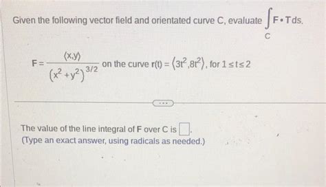 Solved Given The Following Vector Field And Orientated Curve