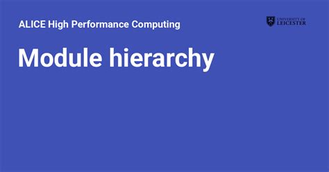 Module Hierarchy Alice High Performance Computing