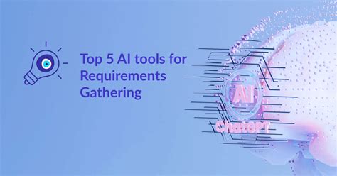 revolutionizing requirements gathering top 5 ai tools you need to know