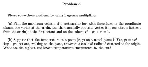 Solved Please Solve These Problems By Using Lagrange