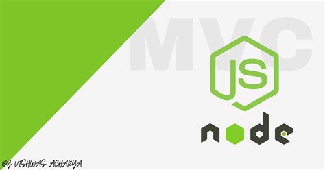 understanding mvc in node js a comprehensive guide by vishwas acharya medium