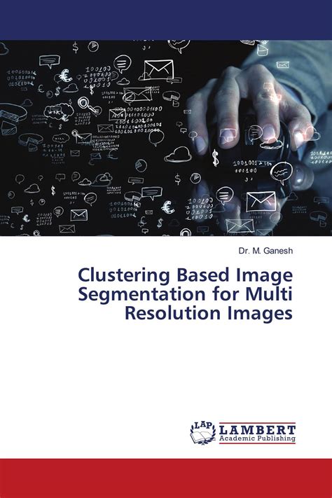clustering based image segmentation for multi resolution images 978