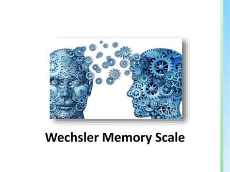 Wechsler Intelligence And Memory Scales PPTX