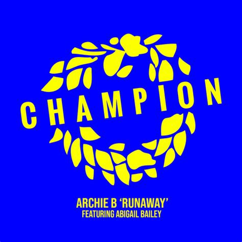 Stream Premiere Archie B Ft Abigail Bailey Runaway Champion Records